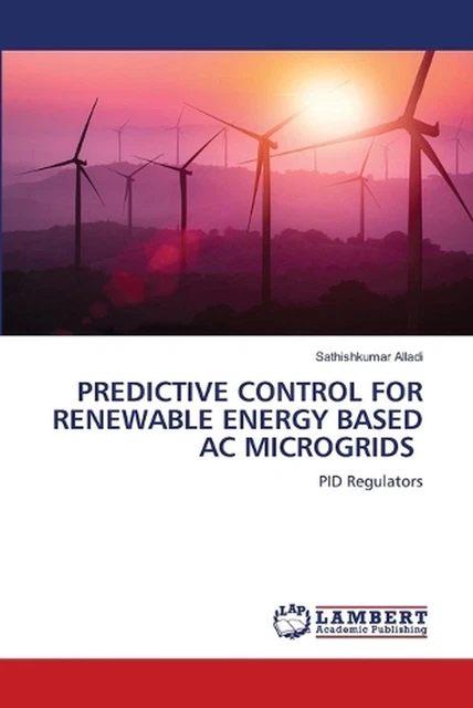 Predictive Control For Renewable Energy Based Ac Microgrids By Sathishkumar Alla Eur 68 78