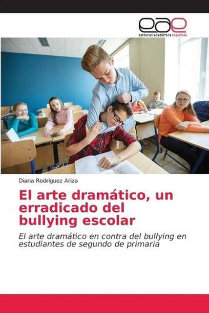 EL ARTE DRAMTICO, un erradicado del bullying escolar by Diana Rodr?guez Ariza (S EUR 77,72 ...