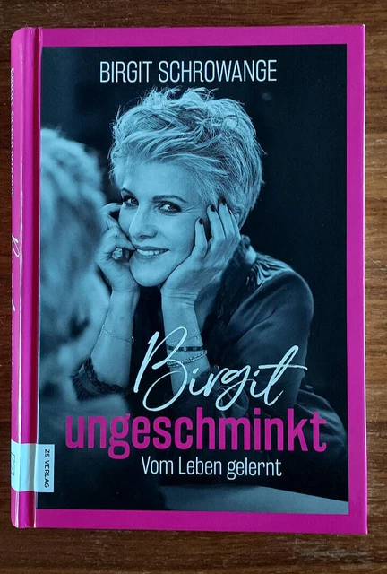 BIRGIT UNGESCHMINKT, VOM Leben gelernt, Birgit Schrowange EUR 5,00 ...