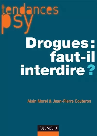 DROGUES : FAUT-IL interdire ?, Jean-Pierre Couteron et Alain Morel EUR ...
