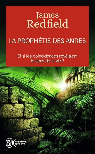 LA PROPHÉTIE DES Andes - Et si les coïncidences révélaient le sens de ...