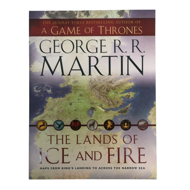 THE LANDS OF Ice and Fire: Maps from King's Landing to Across the ...