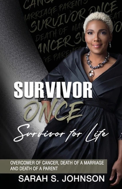 SURVIVOR ONCE SURVIVOR for Life: Overcomer of Cancer, Death of a ...