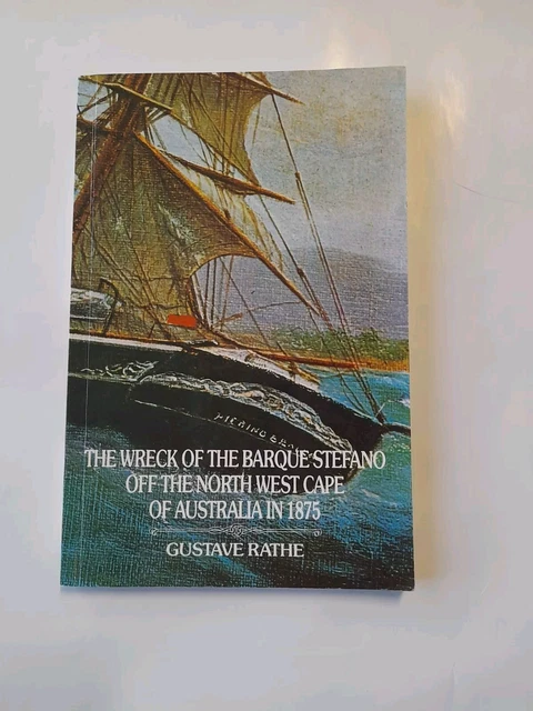 THE WRECK OF the Barque Stefano off the NW Cape of Australia 1875 ...