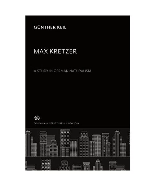 MAX KRETZER A Study in German Naturalism, Günther Keil EUR 37,36 ...