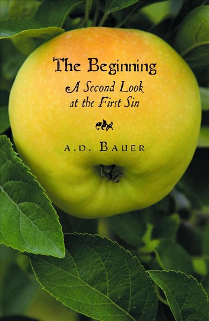 BEGINNING: A SECOND Look at the First Sin by A.D. Bauer (English ...