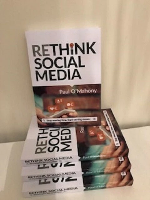 RETHINK SOCIAL MEDIA Book by Paul O'Mahony ISBN:9781909846739 £6.36 ...