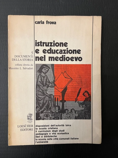 CARLA FROVA ISTRUZIONE E EDUCAZIONE NEL MEDIOEVO Loescher Editore 1981 ...