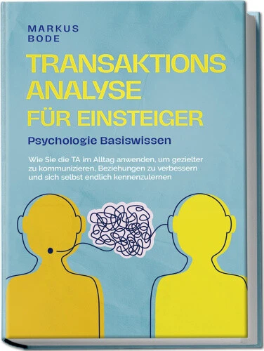TRANSAKTIONSANALYSE FÜR EINSTEIGER - Psychologie Basiswissen: Wie Sie die TA EUR 25,77 - PicClick FR