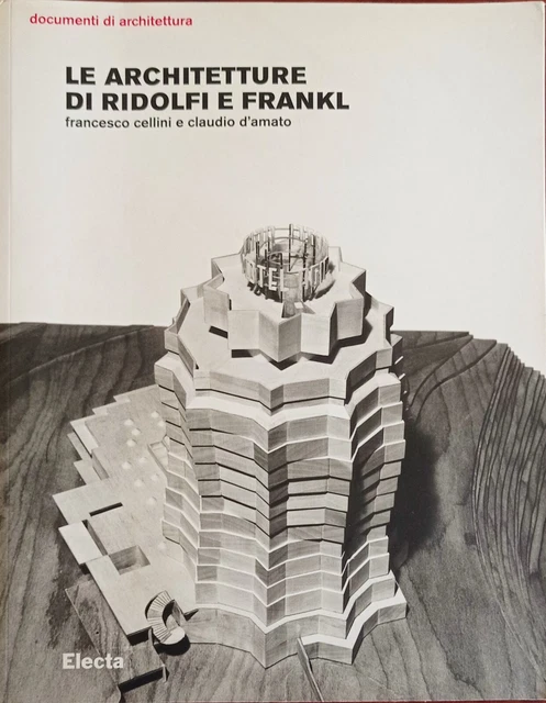 LE ARCHITETTURE DI Ridolfi e Frankl Francesco Cellini e Claudio D’Amato ...