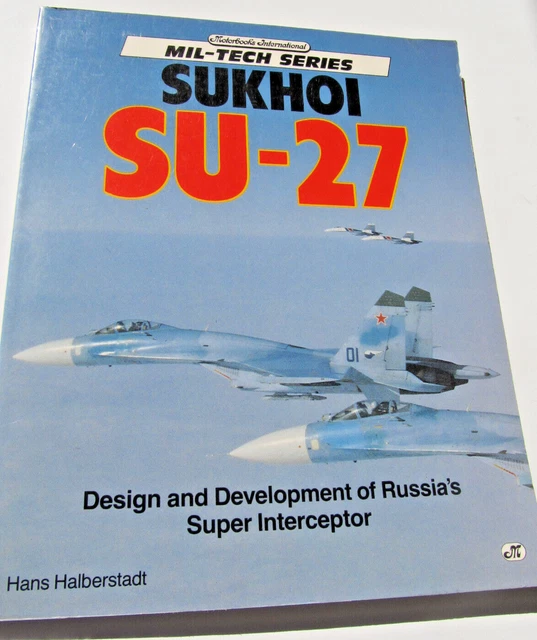 SUKHOI SU-27 DESIGN & Dev. Russia' Super Interceptors by H. Halberstadt ...