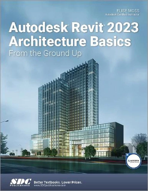AUTODESK REVIT 2025 Architecture Basics: From the Ground Up by Elise ...