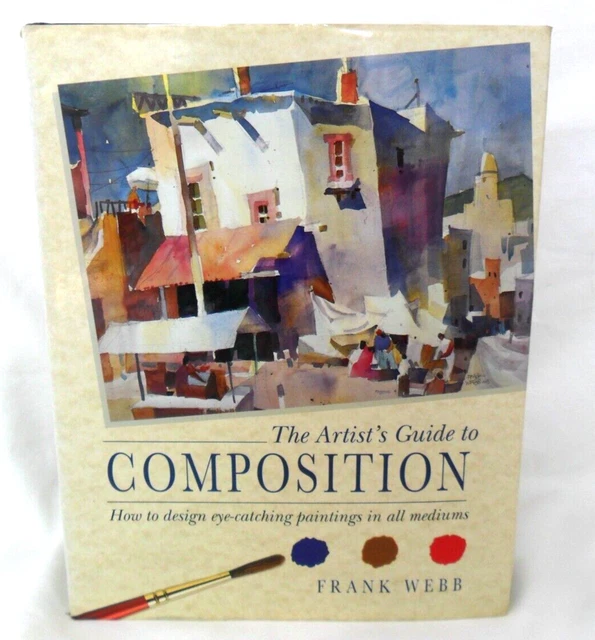 THE ARTIST'S GUIDE To Composition - Frank Webb - Art Book - Like New £9 ...