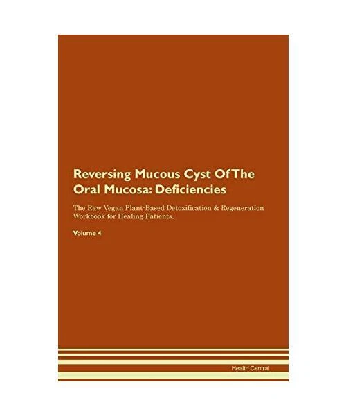Reversing Mucous Cyst Of The Oral Mucosa Deficiencies The Raw Vegan Plant Based Eur 1114