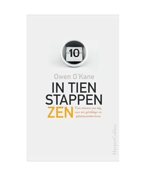 IN TIEN STAPPEN zen: tien minuten per dag, voor een gelukkiger en ...