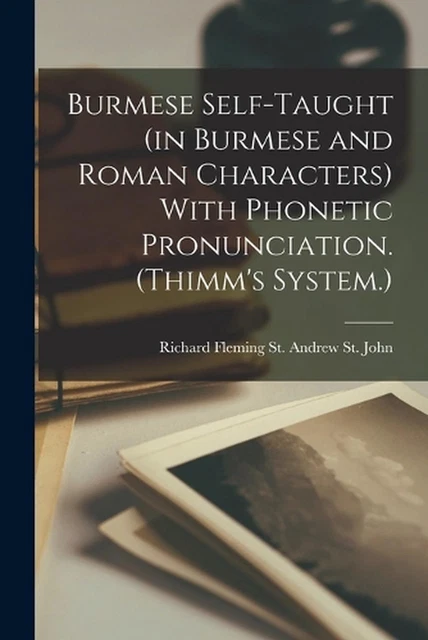 BURMESE SELF-TAUGHT (IN Burmese and Roman Characters) With Phonetic ...