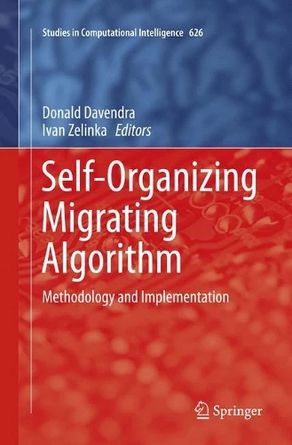 SELF-ORGANIZING MIGRATING ALGORITHM: Methodology and Implementation by Donald Da £150.50 ...