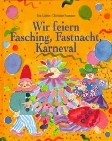 WIR FEIERN FASCHING, Fastnacht, Karneval de Eva Aichert | Livre | état ...