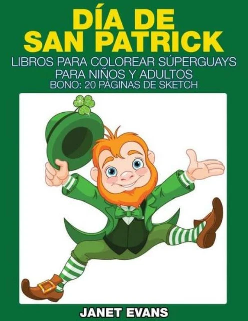 DIA DE SAN Patrick: Libros Para Colorear Superguays Para Ninos Y ...