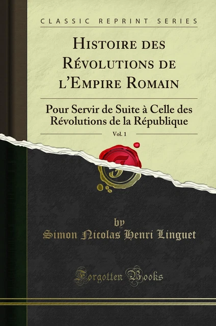 HISTOIRE DES RÉVOLUTIONS de l'Empire Romain, Vol. 1 (Classic Reprint ...