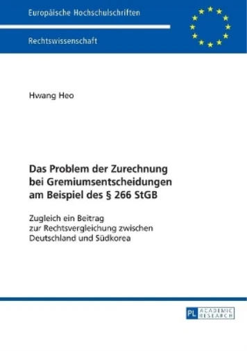 HWANG HEO DAS Problem Der Zurechnung Bei Gremiumsentscheidungen Am ...