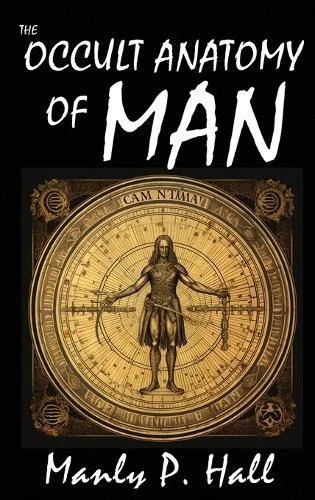 MANLY P HALL The Occult Anatomy of Man (Relié) EUR 20,30 - PicClick FR