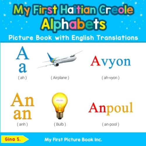 MY FIRST HAITIAN Creole Alphabets Picture Book with English Translations (Poche) EUR 16,19 ...