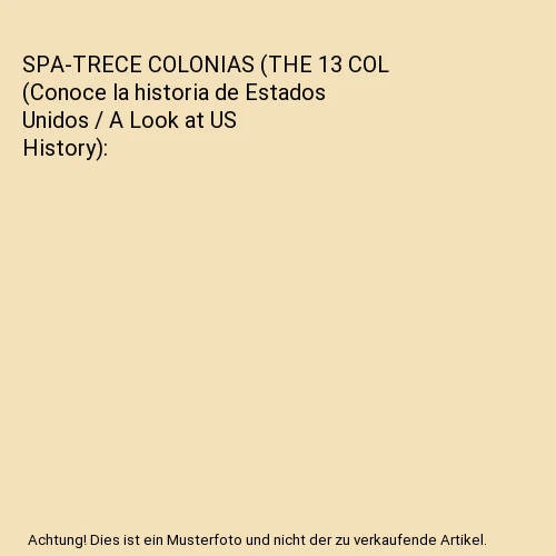 SPA-TRECE COLONIAS (THE 13 COL (Conoce la historia de Estados Unidos ...