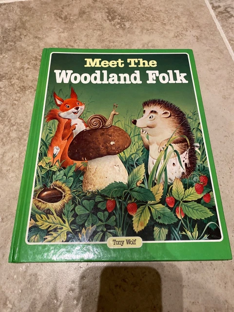 MEET THE WOODLAND Folk by Tony Wolf (Hardcover, 1983) £25.99 - PicClick UK