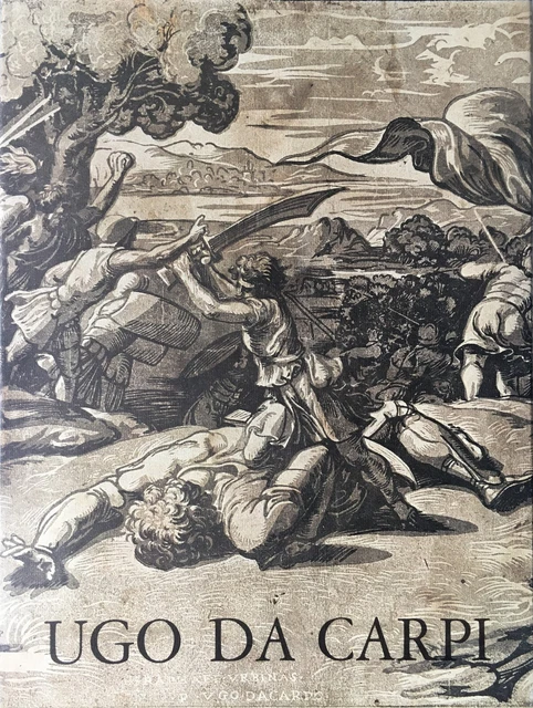 UGO DA CARPI, I chiaroscuri e le altre opere, scelti e annotati da ...