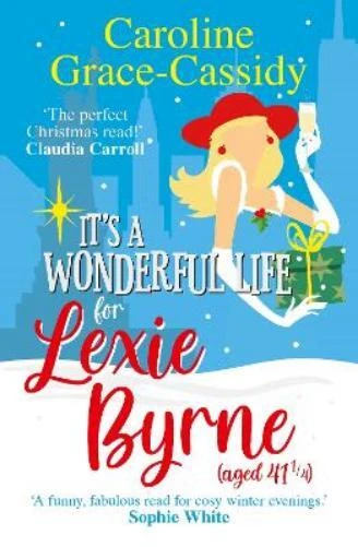 Caroline Grace Cassidy Its A Wonderful Life For Lexie Byrne Aged 41 ¼