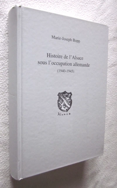 HISTOIRE DE L'ALSACE Sous L'occupation Allemande Marie-Joseph Bopp EUR ...