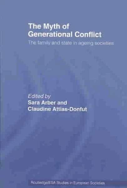 MYTH OF GENERATIONAL Conflict : The Family and State in Ageing ...