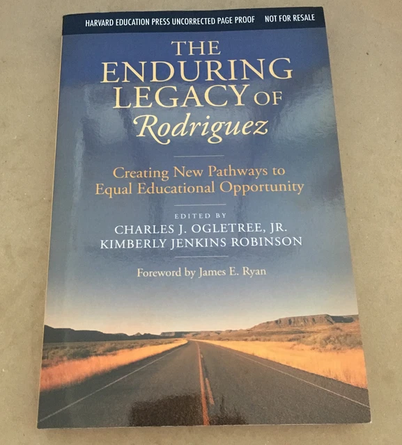 THE ENDURING LEGACY of Rodriguez par Charles J. Ogletree, Jr. ARC NEUF ...