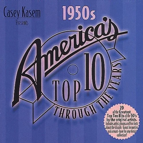 CASEY KASEM: AMERICA'S Top 10 Through Years - The 50's by Various ...