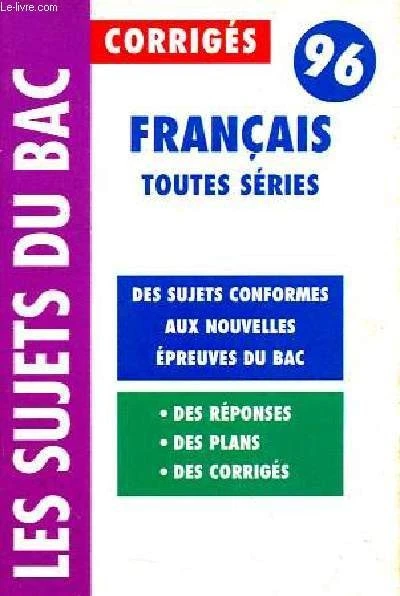 LES SUJETS DU bac corrigés 96 français toutes séries - des sujets EUR ...