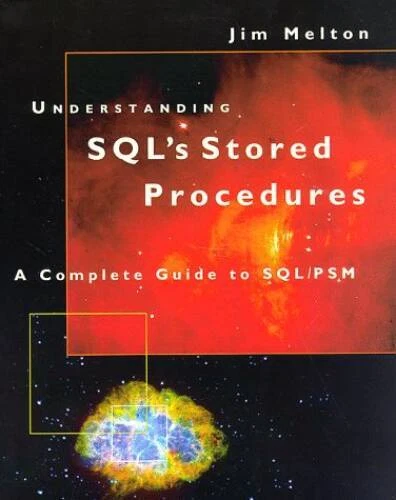 UNDERSTANDING SQLS STORED Procedures : A Complete Guide to SqlPsm ...