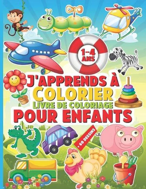 J'APPRENDS COLORIER - Livre de coloriage pour enfants : Cahier de ...