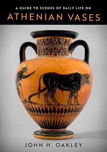 A GUIDE TO Scenes of Daily Life on Athenian Vases (Wisconsin Studies in ...