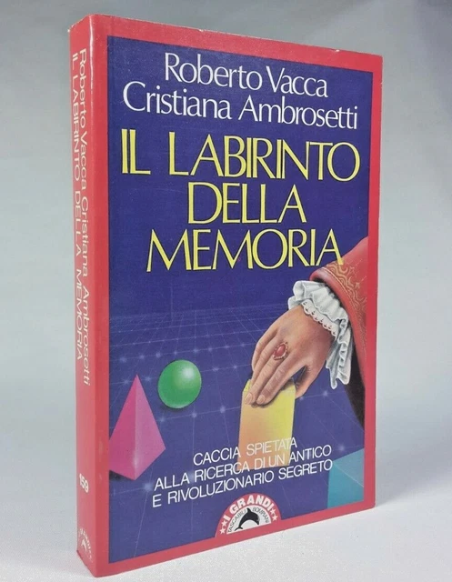 IL LABIRINTO DELLA MEMORIA Roberto Vacca, Roberta Ambrosetti BOMPIANI ...