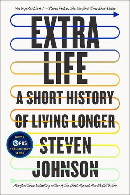EXTRA LIFE : A Short History of Living Longer par Steven Johnson livre ...