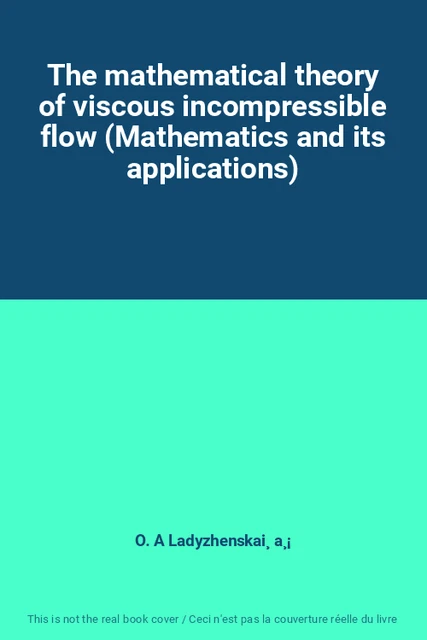 The Mathematical Theory Of Viscous Incompressible Flow Mathematics And Its Appl Eur 54 99