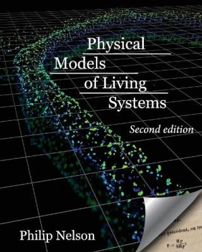 PHYSICAL MODELS OF Living Systems: Probability, Simulation, Dynamics ...