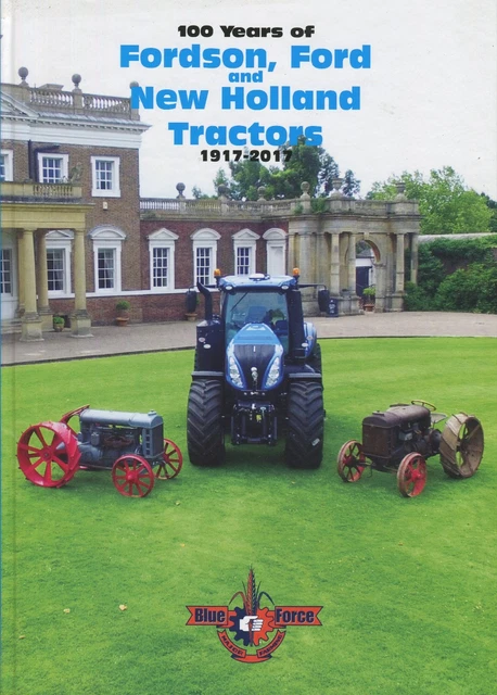 100 YEARS OF Fordson, Ford and New Holland Tractors 1917-2017 ...