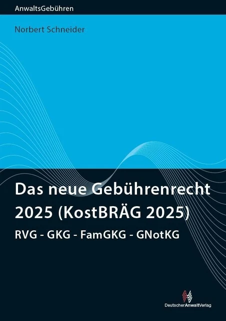 DAS NEUE GEBÜHRENRECHT 2025 (KostBRÄG 2025), Norbert Schneider EUR 39 ...