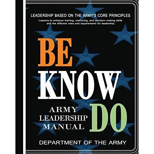 BE, KNOW, DO: Army Leadership Manual - Paperback NEW Army, Departmen 01 ...