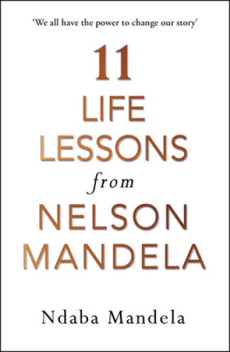 11 LIFE LESSONS from Nelson Mandela by Mandela, Ndaba NEUF EUR 13,31 ...