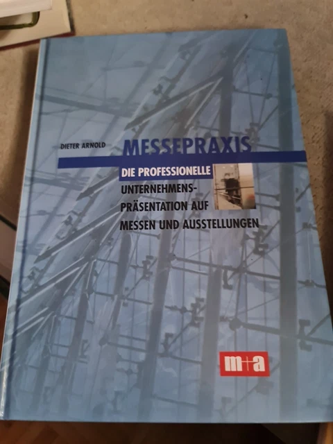 MESSEPRAXIS: DIE PROFESSIONELLE Unternehmenspräsentation auf Messen und ...