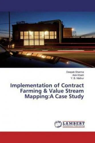 IMPLEMENTATION OF CONTRACT Farming & Value Stream Mapping:A Case Study ...