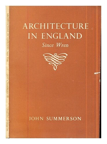SUMMERSON, JOHN (1904-1992) Architecture in England since Wren 1948 ...